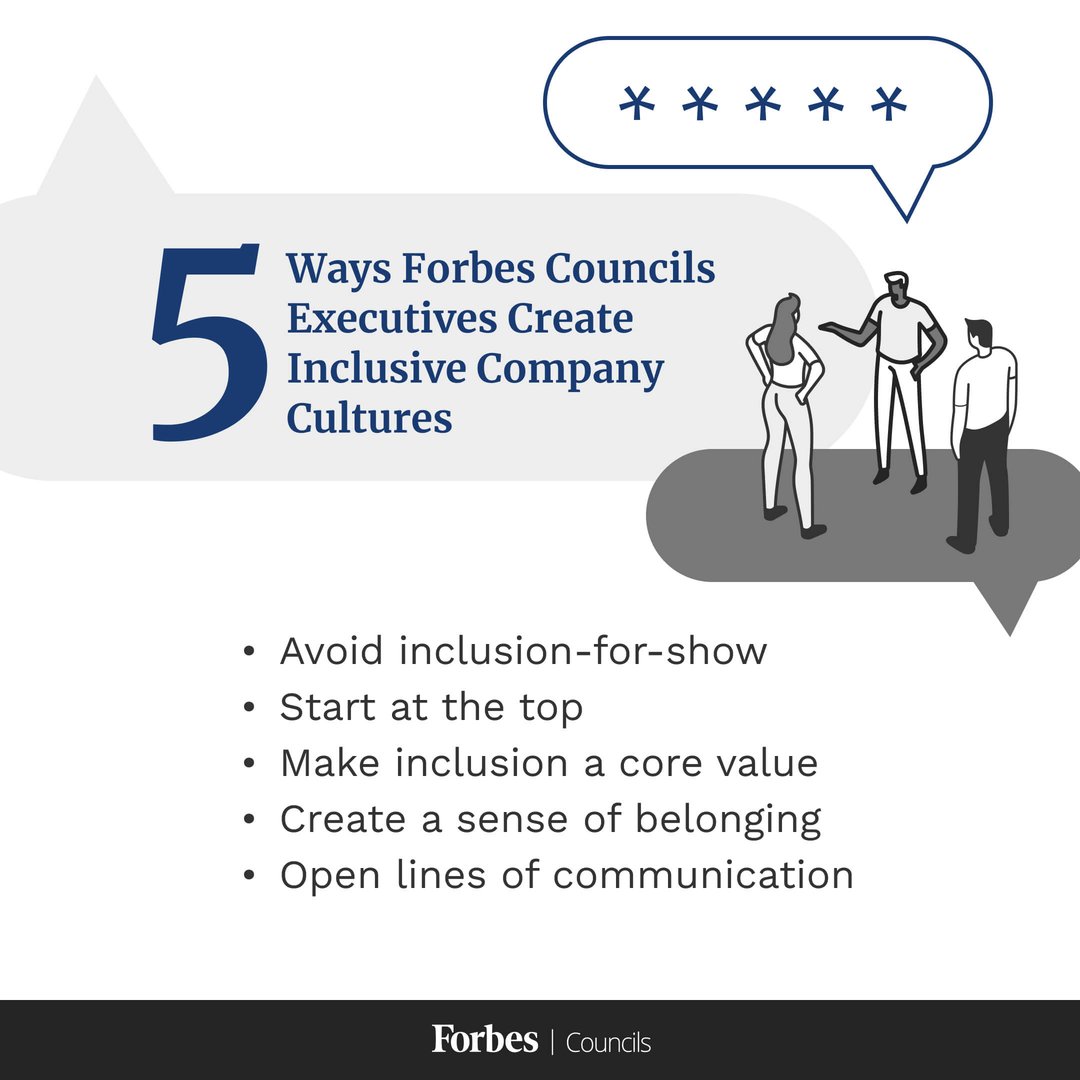 5 Ways Forbes Councils Executives Create Inclusive Company Cultures